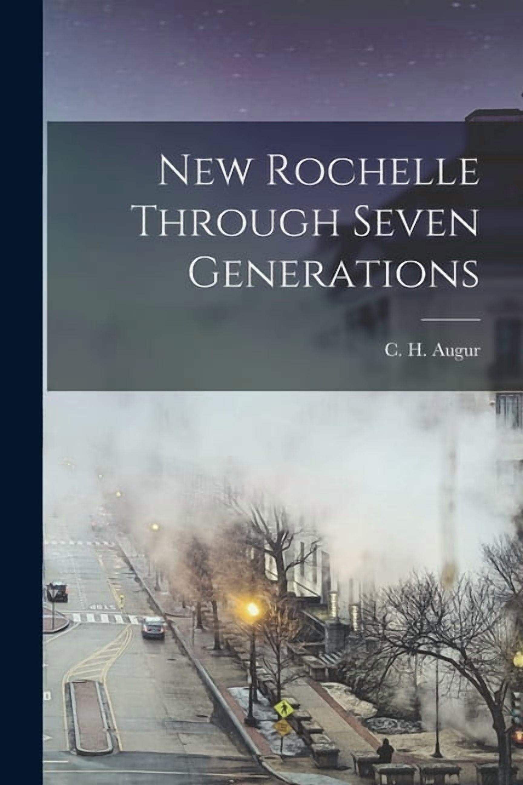 New Rochelle Through Seven Generations, (Paperback) - Walmart Business ...