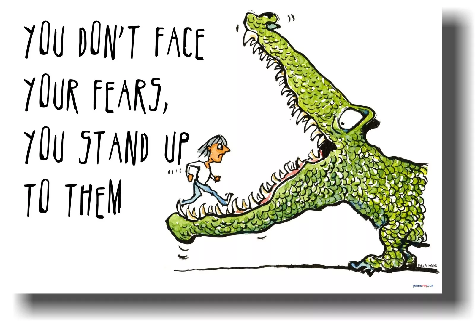New School Motivational Poster - You Don'T Face Your Fears, You Stand ...
