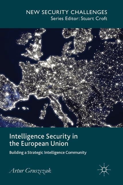 New Security Challenges Intelligence Security in the European Union ...