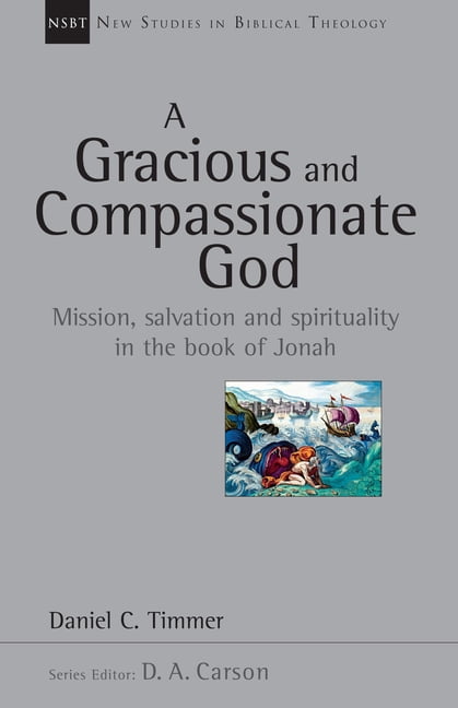 New Studies in Biblical Theology A Gracious and Compassionate God ...