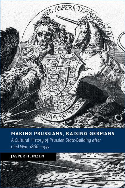 New Studies in European History Making Prussians, Raising Germans: A ...