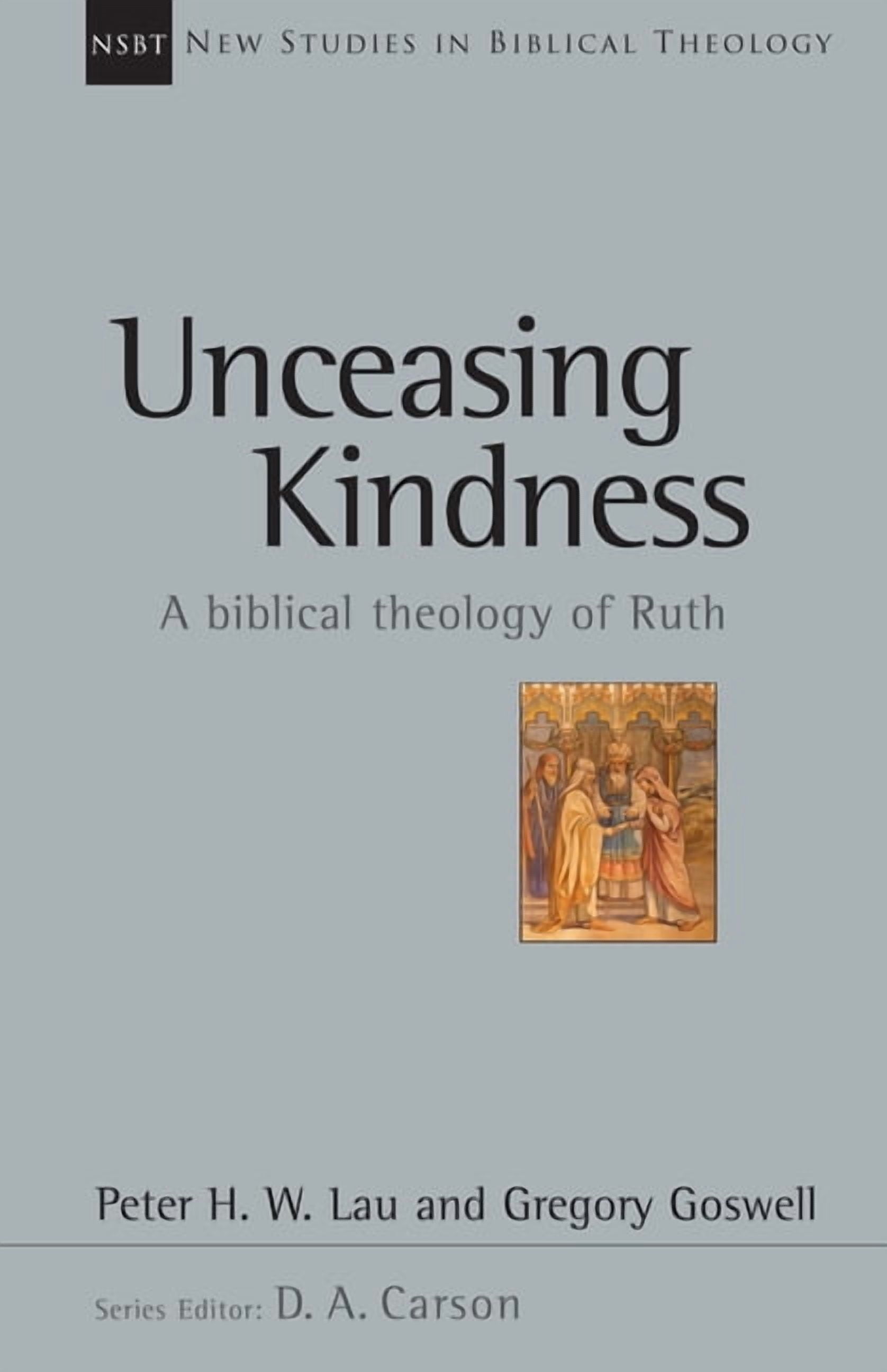 New Studies in Biblical Theology Unceasing Kindness: A Biblical ...