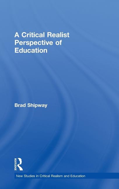 New Studies in Critical Realism and Educ A Critical Realist Perspective ...