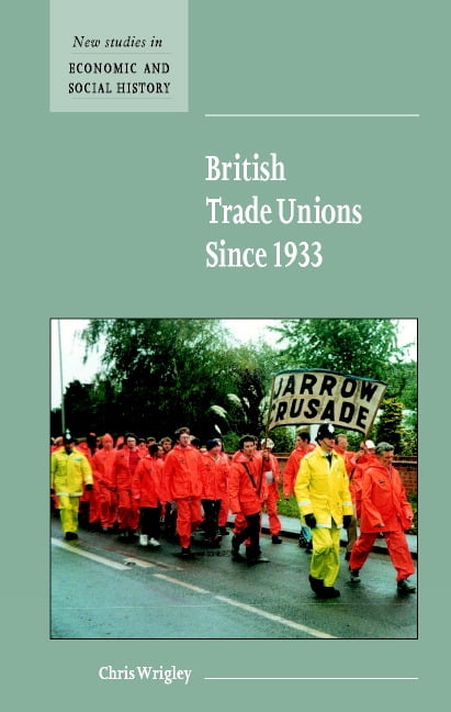 New Studies in Economic and Social Histo British Trade Unions since ...