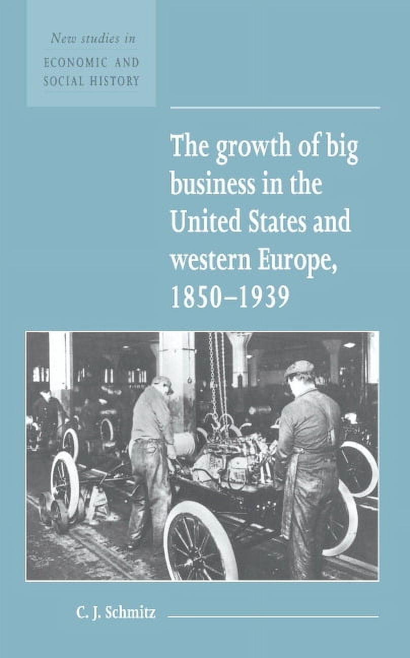 New Studies in Economic and Social Histo The Growth of Big Business in ...