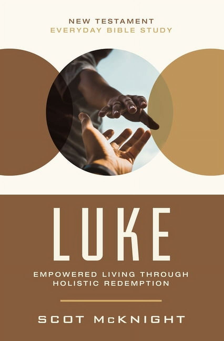 New Testament Everyday Bible Study Luke: Empowered Living Through ...