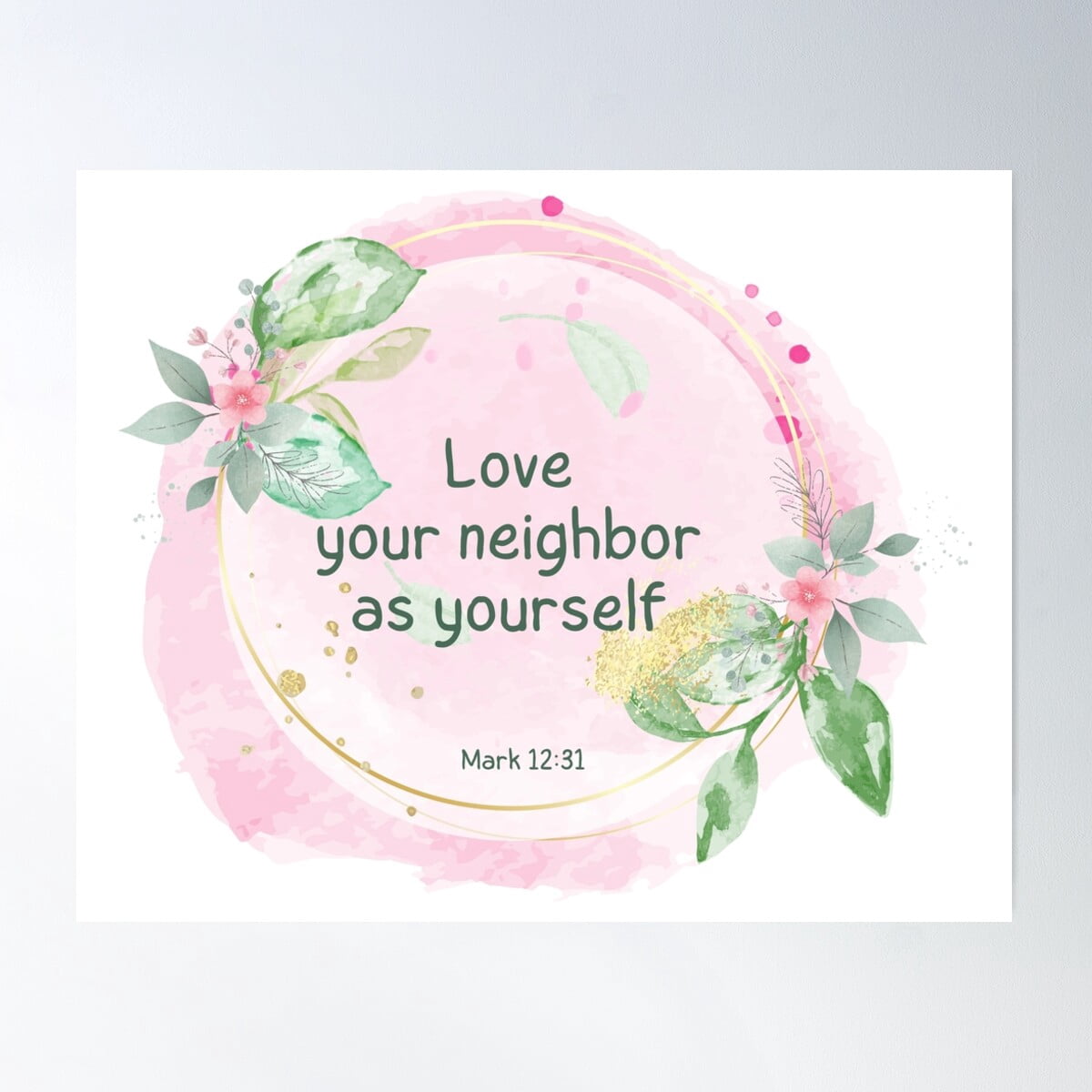 New Testament - Love Your Neighbor As Yourself - Mark 12:31 Poster Wall ...
