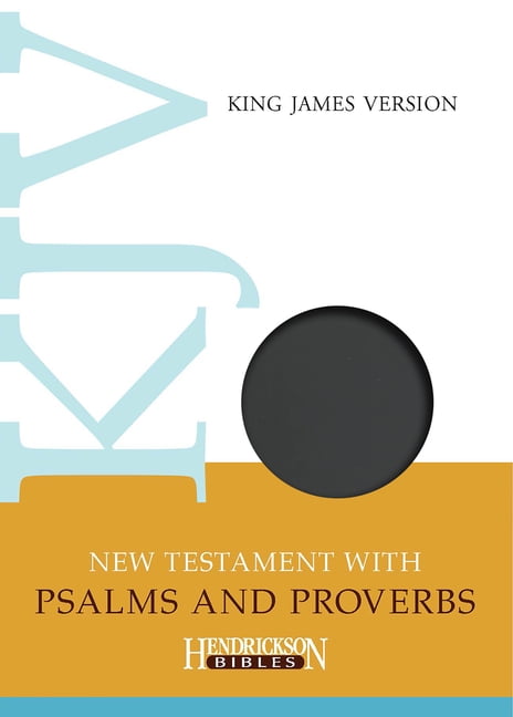 New Testament with Psalms and Proverbs-KJV (Other) - Walmart.com