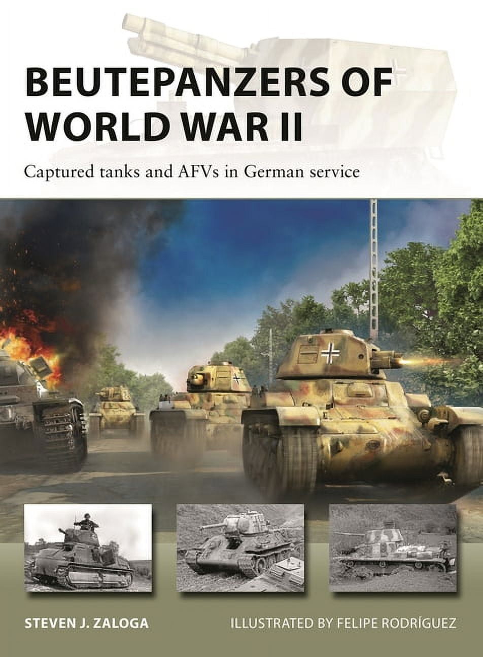 New Vanguard: Beutepanzers of World War II : Captured tanks and AFVs in ...