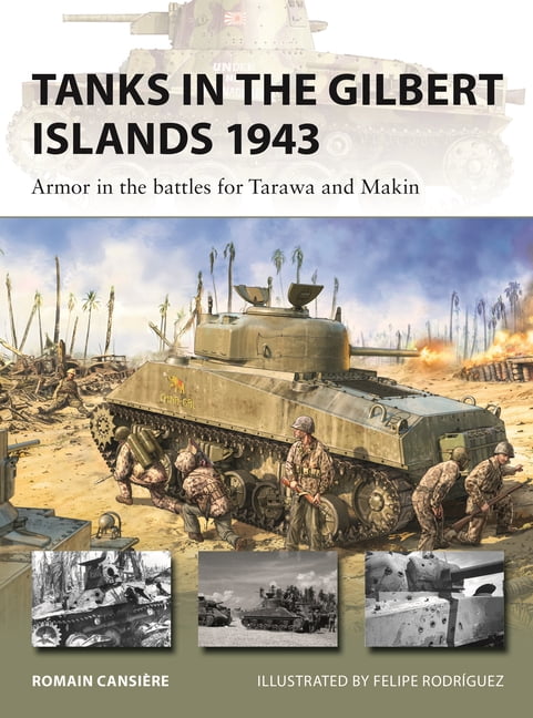 New Vanguard Tanks in the Gilbert Islands 1943: Armor in the Battles ...