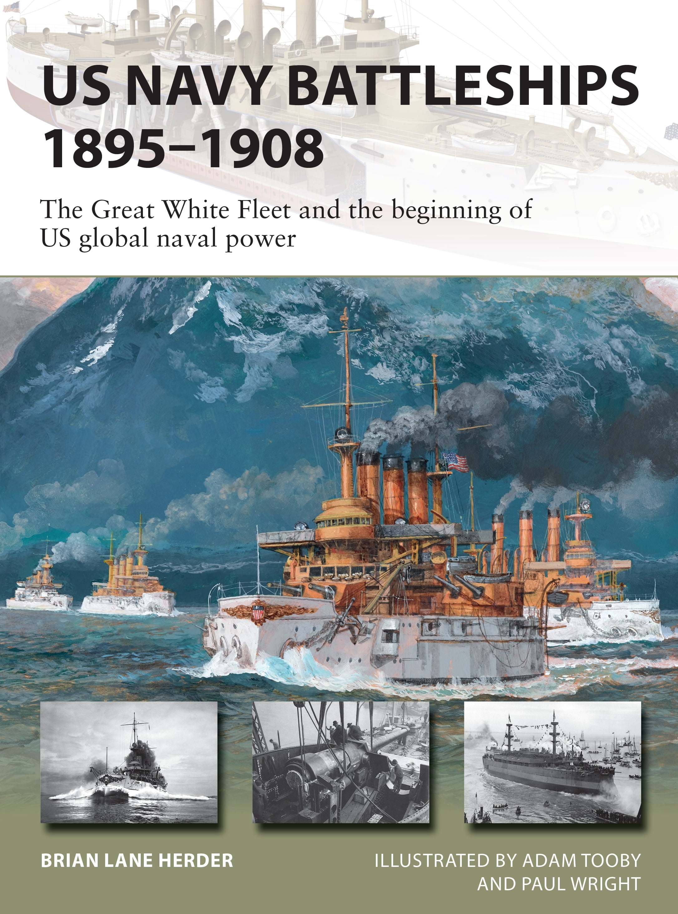 New Vanguard: US Navy Battleships 1895–1908 : The Great White Fleet and ...