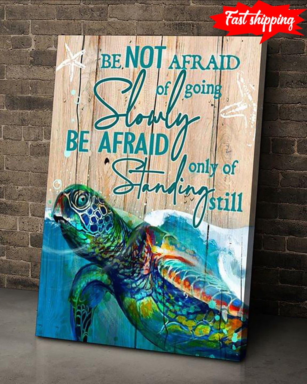 New Version Sea Turtle Be Not Afraid Of Going Slowly Be Afraid Only Of ...