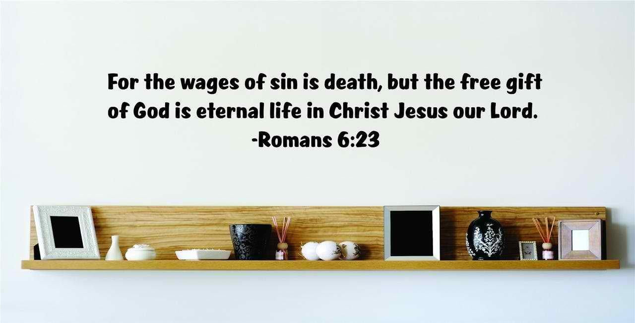 New Wall Ideas For The Wages Of Sin Is Death The Free Gift Of God Is ...