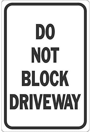 New Warning Sign Universal Do Not Block Driveway Heavy Duty Sign 8X12 ...
