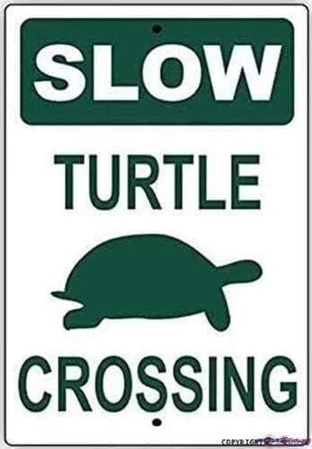 New Warning Signs Metal Tin Sign -slow Turtle Crossing With Graphic No ...