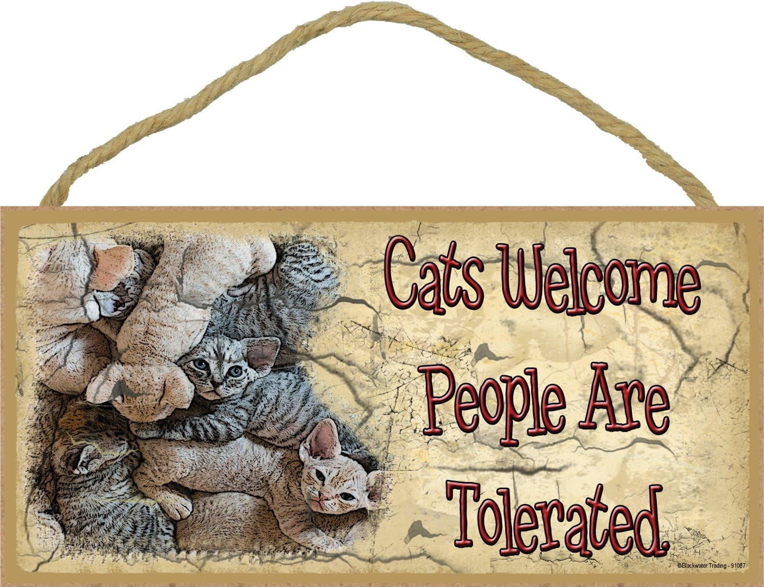 New Wood Sign 10x5 Inch Cats Welcome People are Tolerated Kitten Pile ...