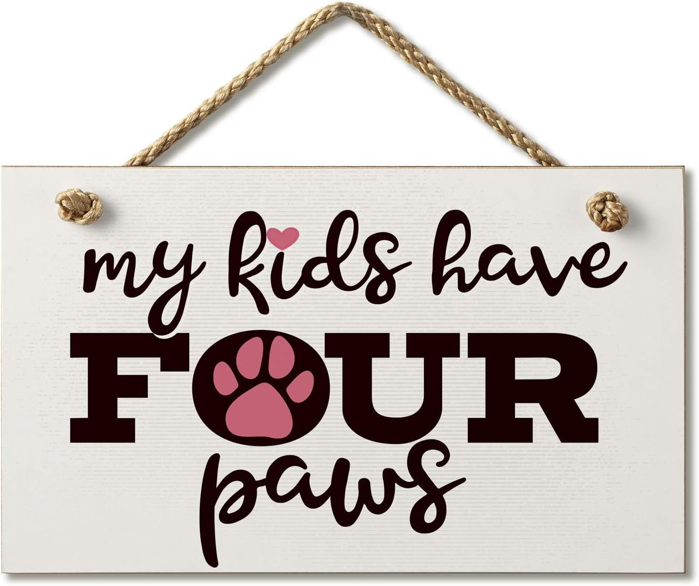 New Wood Sign 5x10 Inch Front Door Sign "My Kids Have Four Paws ...