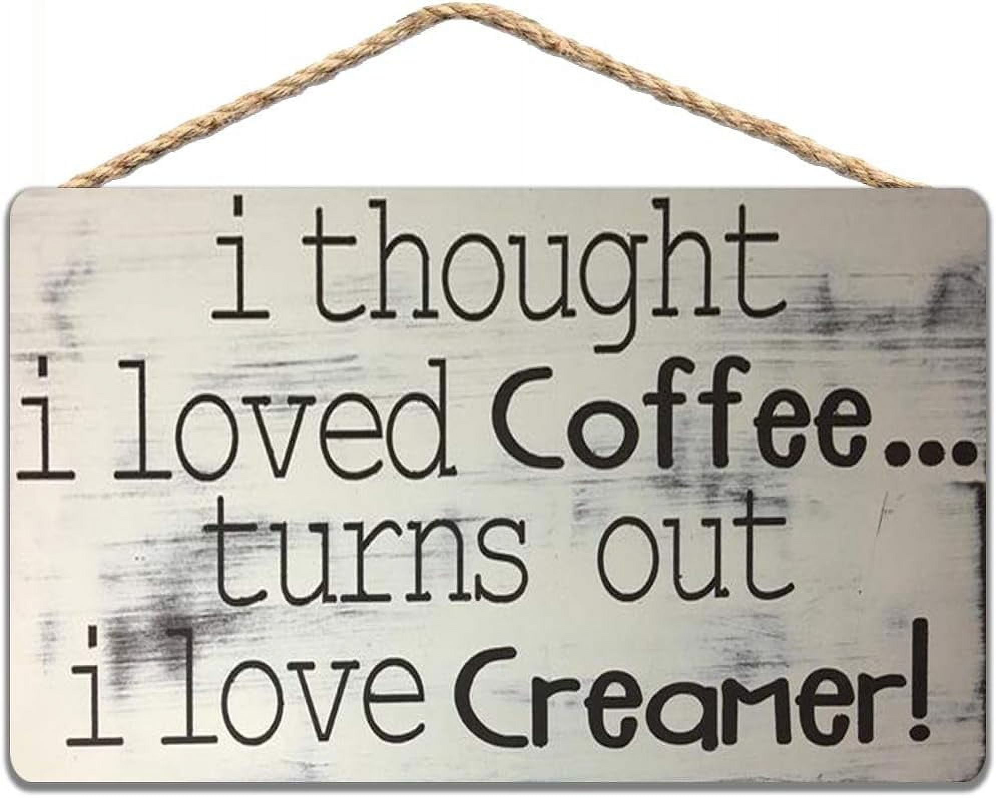 New Wood Sign 8x12 Inch Door Sign I Thought I Loved Coffee Turns Out I ...
