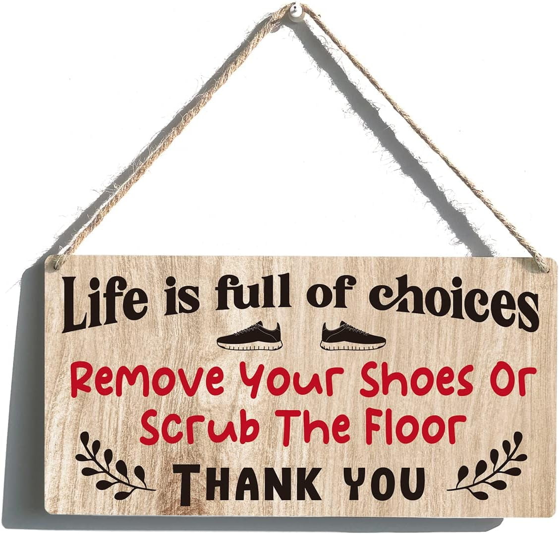 New Wood Sign 8x12 Inch Door Sign Removing Your Shoes Sign Life Choices ...