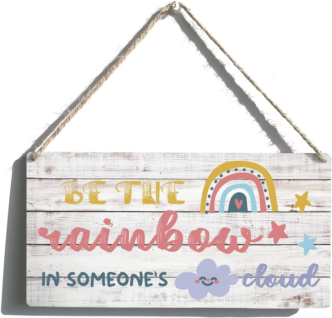 New Wood Sign 8x12 Inch Door Sign Be The Rainbow In Someone's Cloud ...