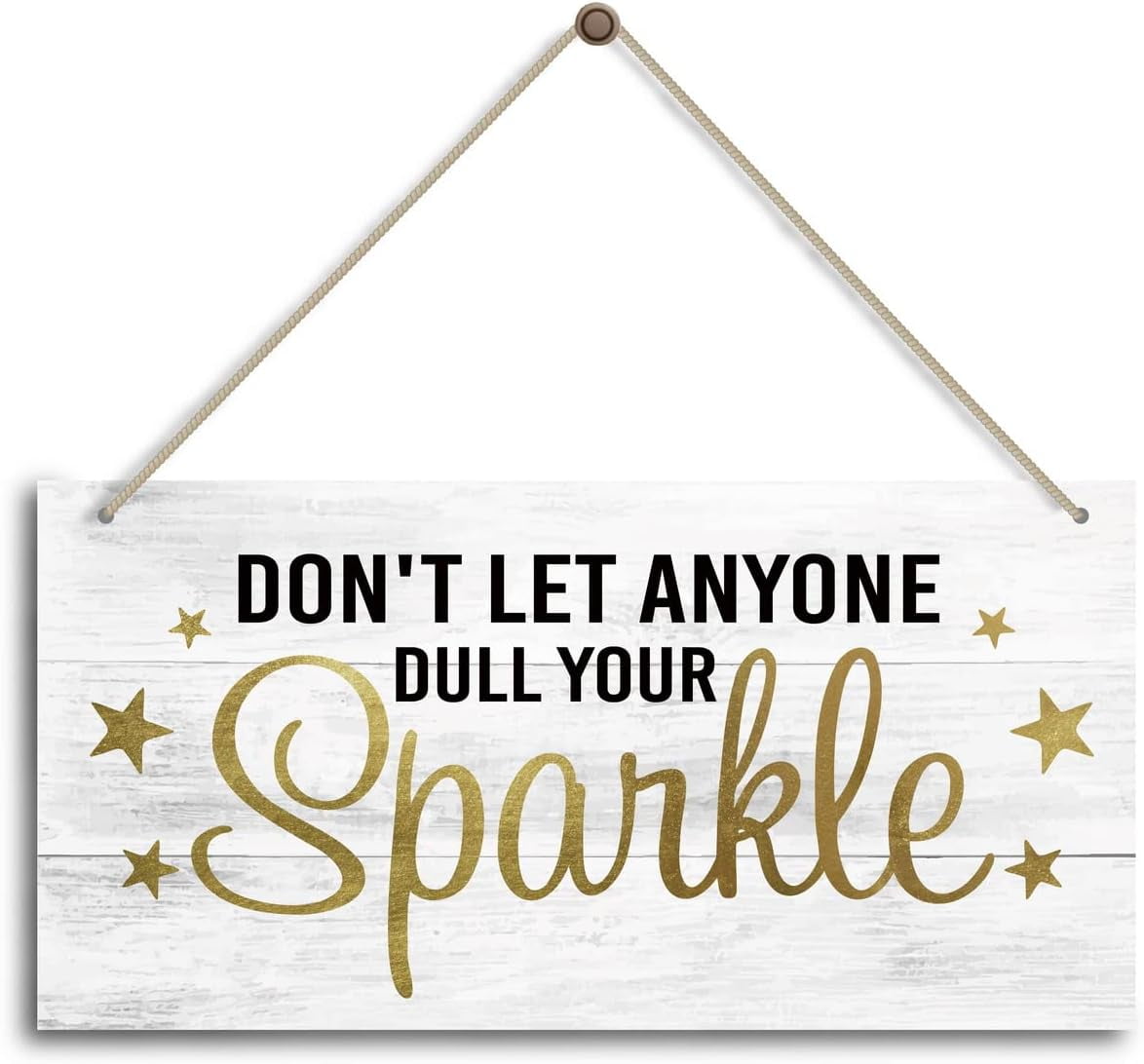 New Wood Sign 8x12 Inch Door Sign Don't Let Anyone Dull Your Sparkle ...