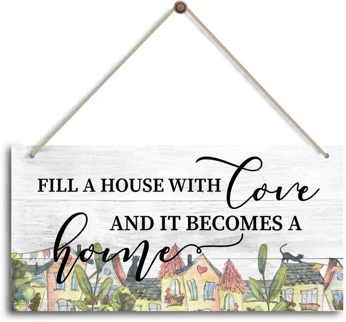 New Wood Sign 8x12 Inch Door Sign “Fill a House With Love and It ...