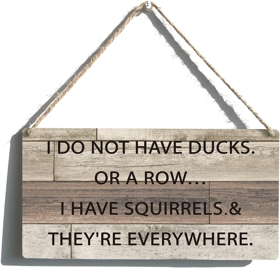 New Wood Sign 8x12 Inch Door Sign I Have Squirrels And They're ...