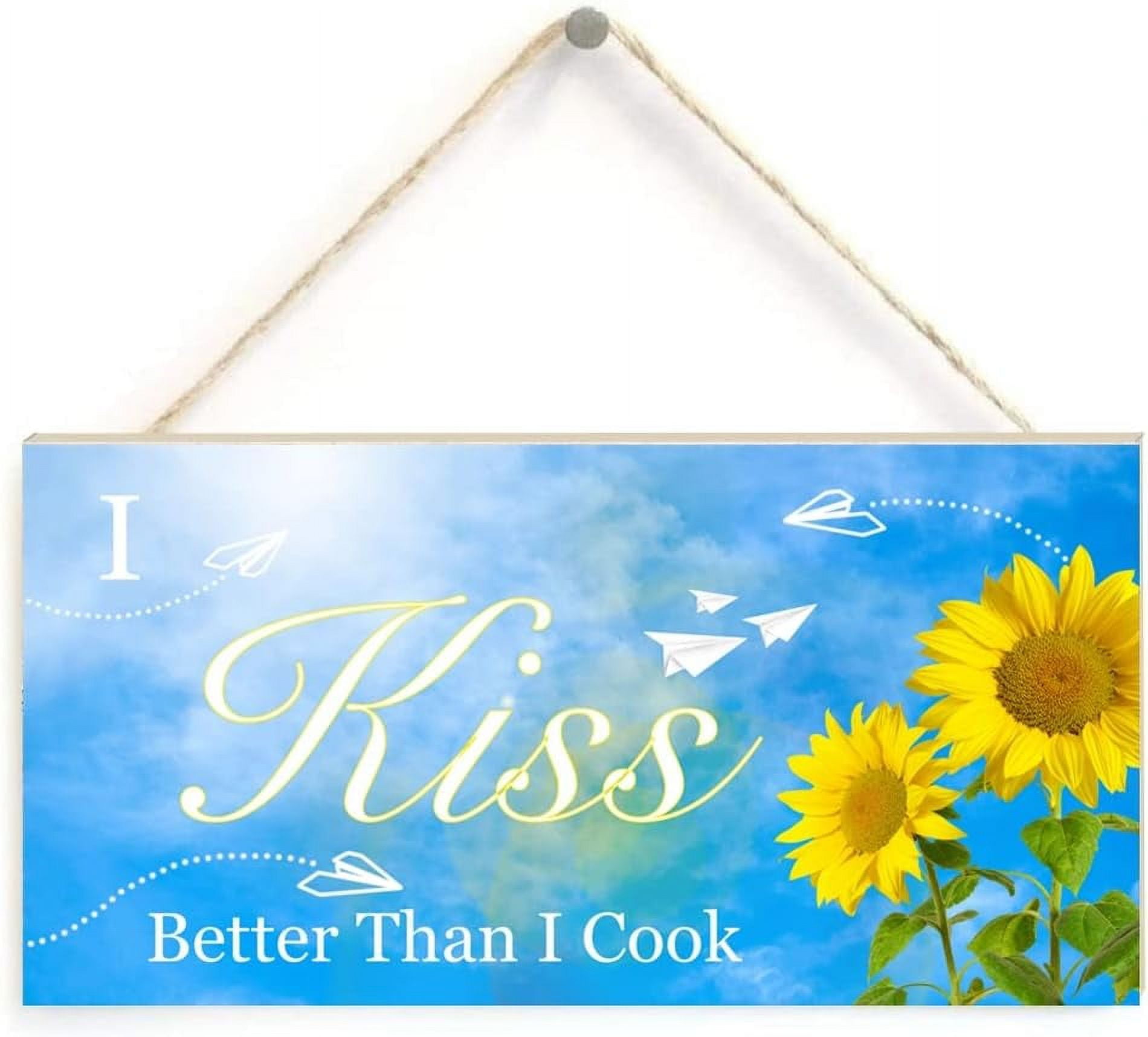 New Wood Sign 8x12 Inch Door Sign I Kiss Better Than I Cook Welcome ...