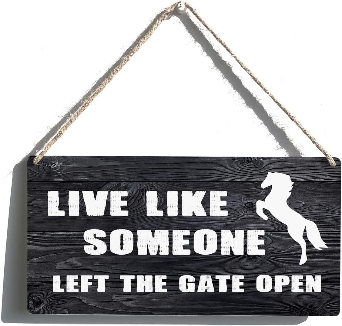 New Wood Sign 8x12 Inch Door Sign Live Like Someone Left The Gate Open ...
