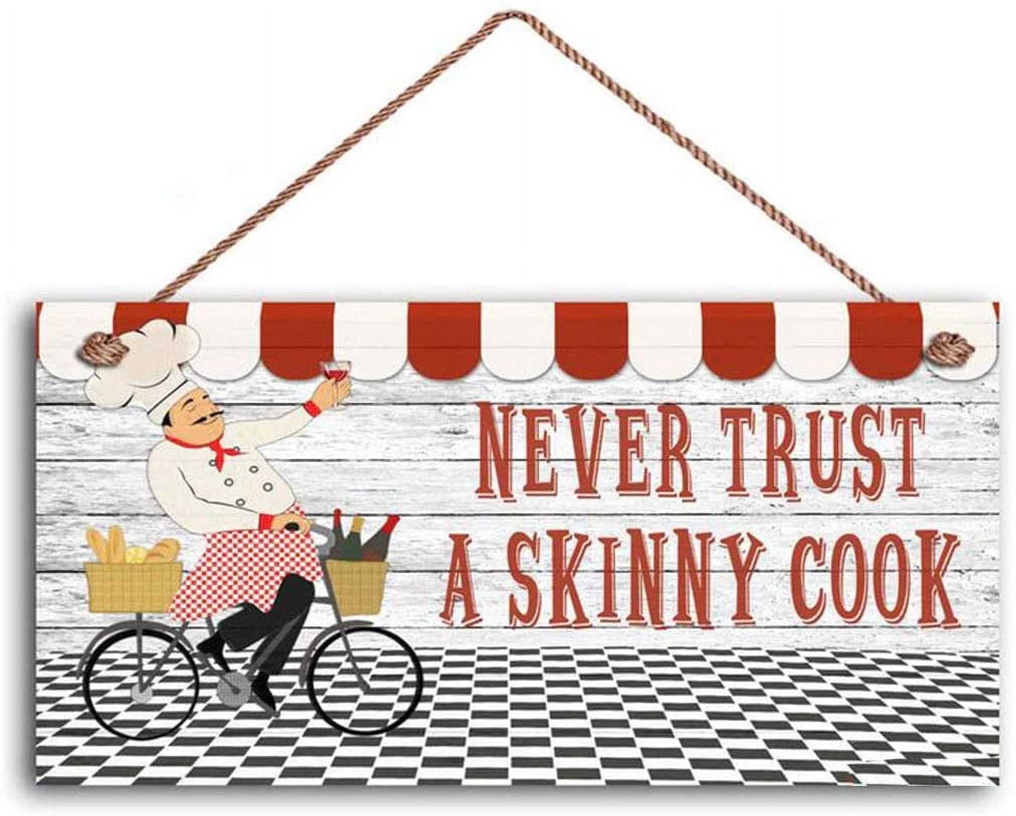 New Wood Sign 8x12 Inch Door Sign Never Trust A Skinny Cook Sign, Fat ...
