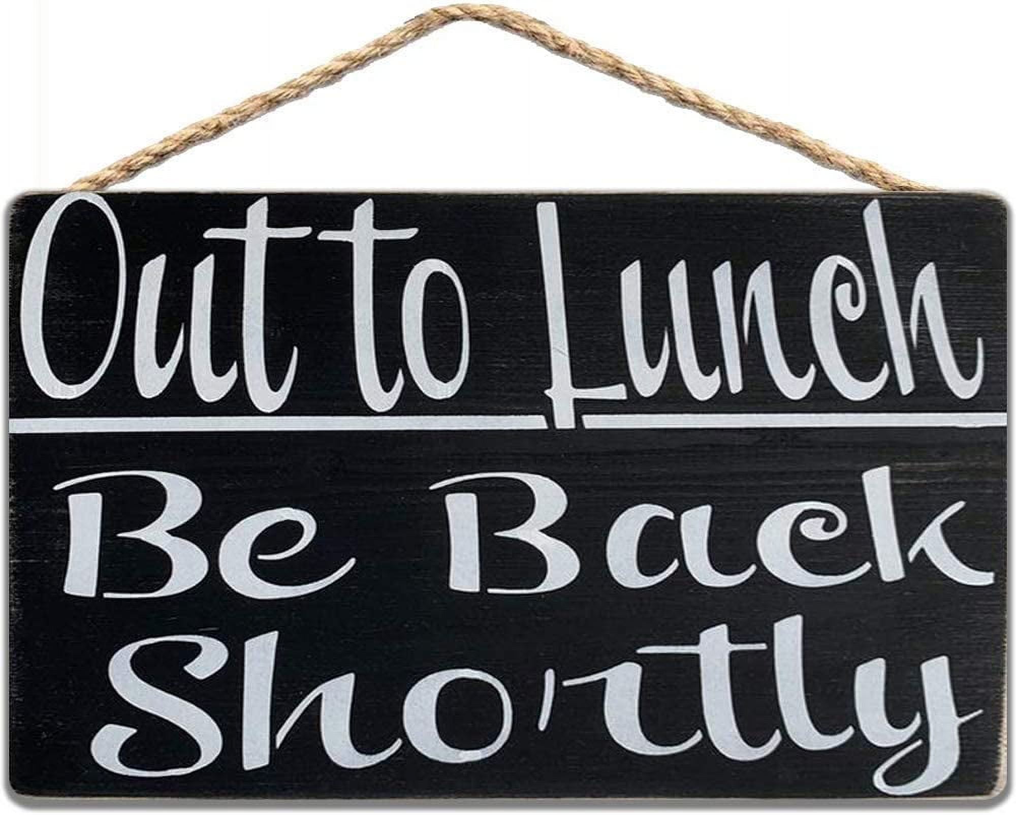 New Wood Sign 8x12 Inch Door Sign Out to Lunch Be Back Shortly Hanging ...