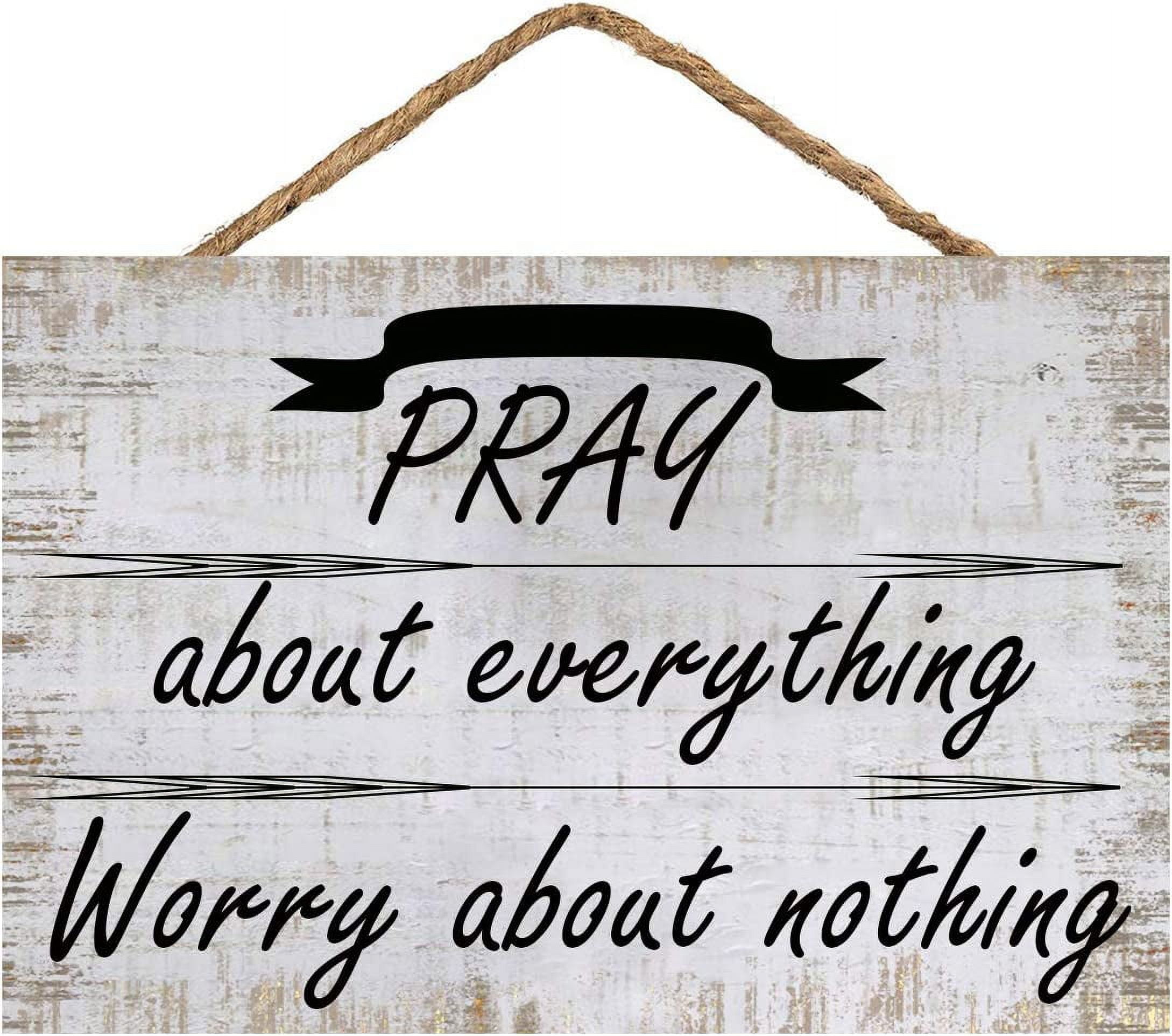 New Wood Sign 8x12 Inch Door Sign Pray About Everything Worry About ...