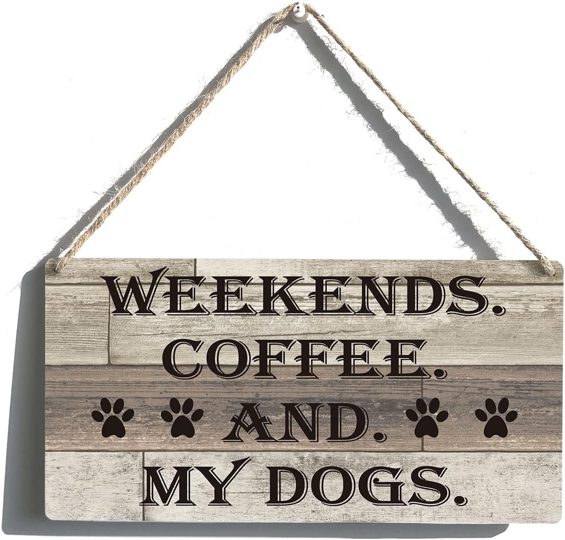 New Wood Sign 8x12 Inch Door Sign Weekends Coffee and My Dogs Hanging ...