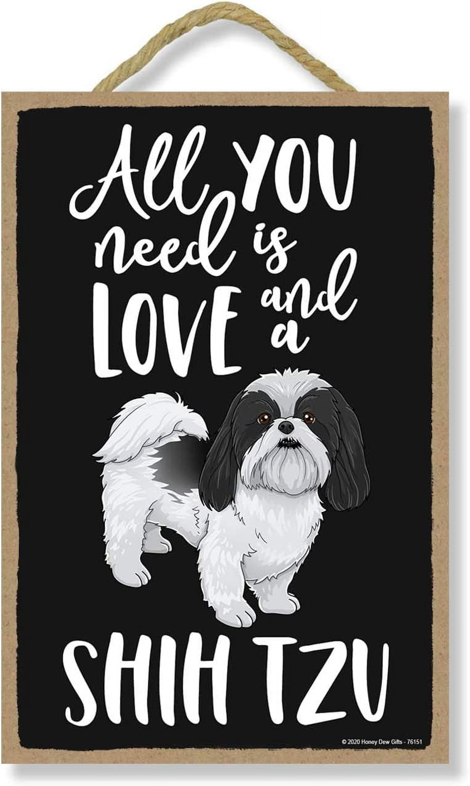 New Wood Sign 8x12 Inch Front Door Sign All You Need is Love and a Shih ...