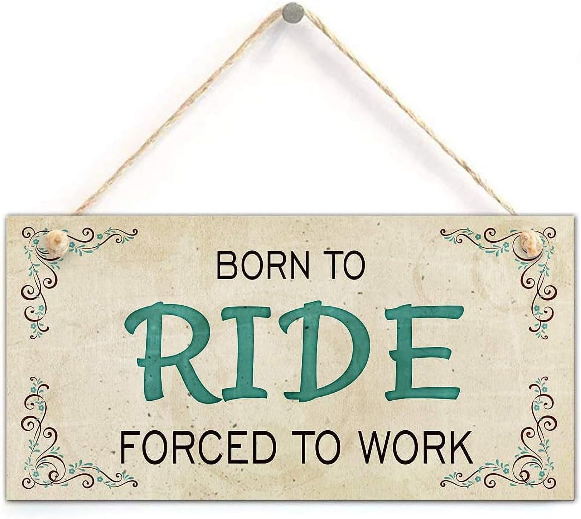 New Wood Sign Front Door Sign Born to Ride Forced to Work Hanging ...