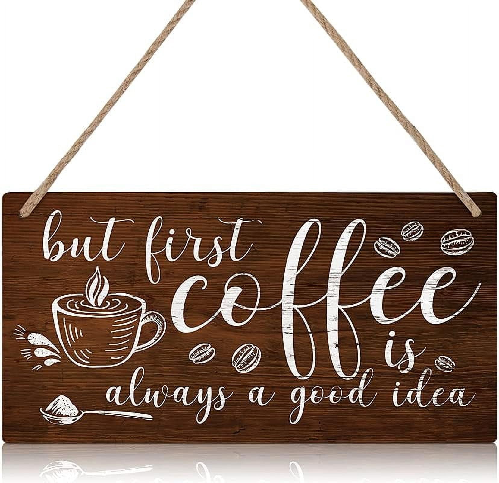New Wood Sign Front Door Sign Coffee Old Design, Coffee is Always a ...