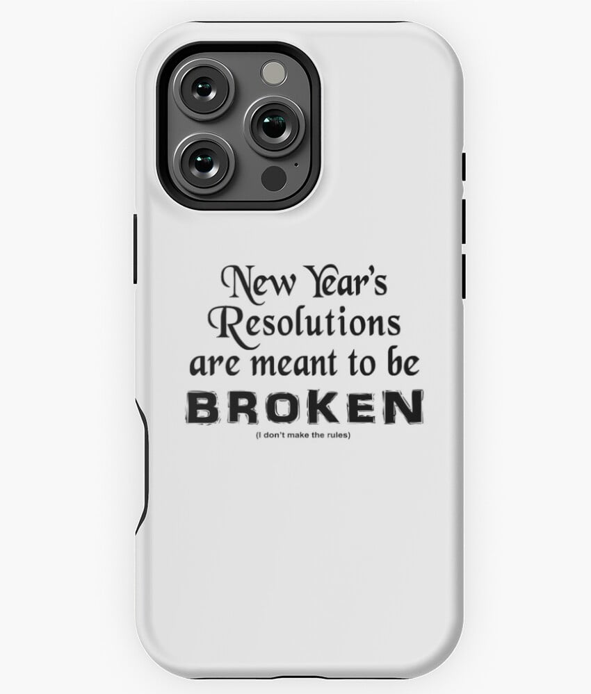 New Year's Resolutions Meant to be Broken Phone Case for iPhone 16 15 ...