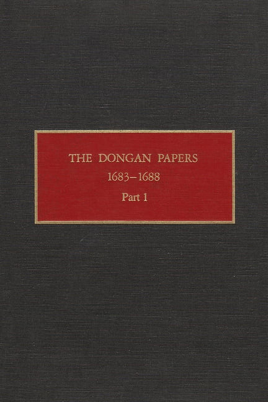 New York Historical Manuscripts: The Dongan Papers, 1683-1688, Part I ...