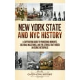 New York State and NYC History: A Captivating Guide to Pioneering ...