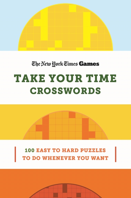 New York Times Games Take Your Time Crosswords: 100 Easy to Hard ...