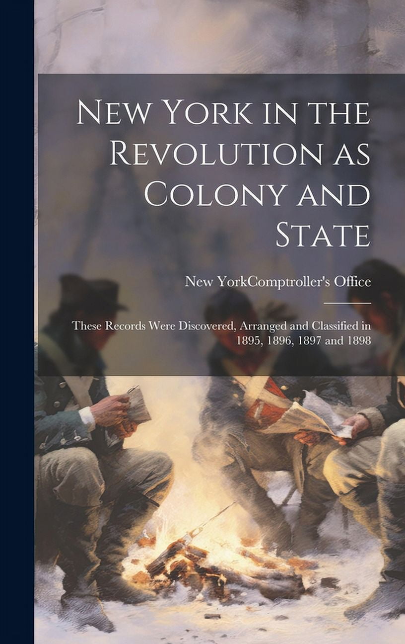 New York in the Revolution as Colony and State; These Records Were ...