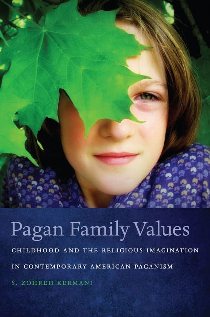 New and Alternative Religions Pagan Family Values: Childhood and the ...
