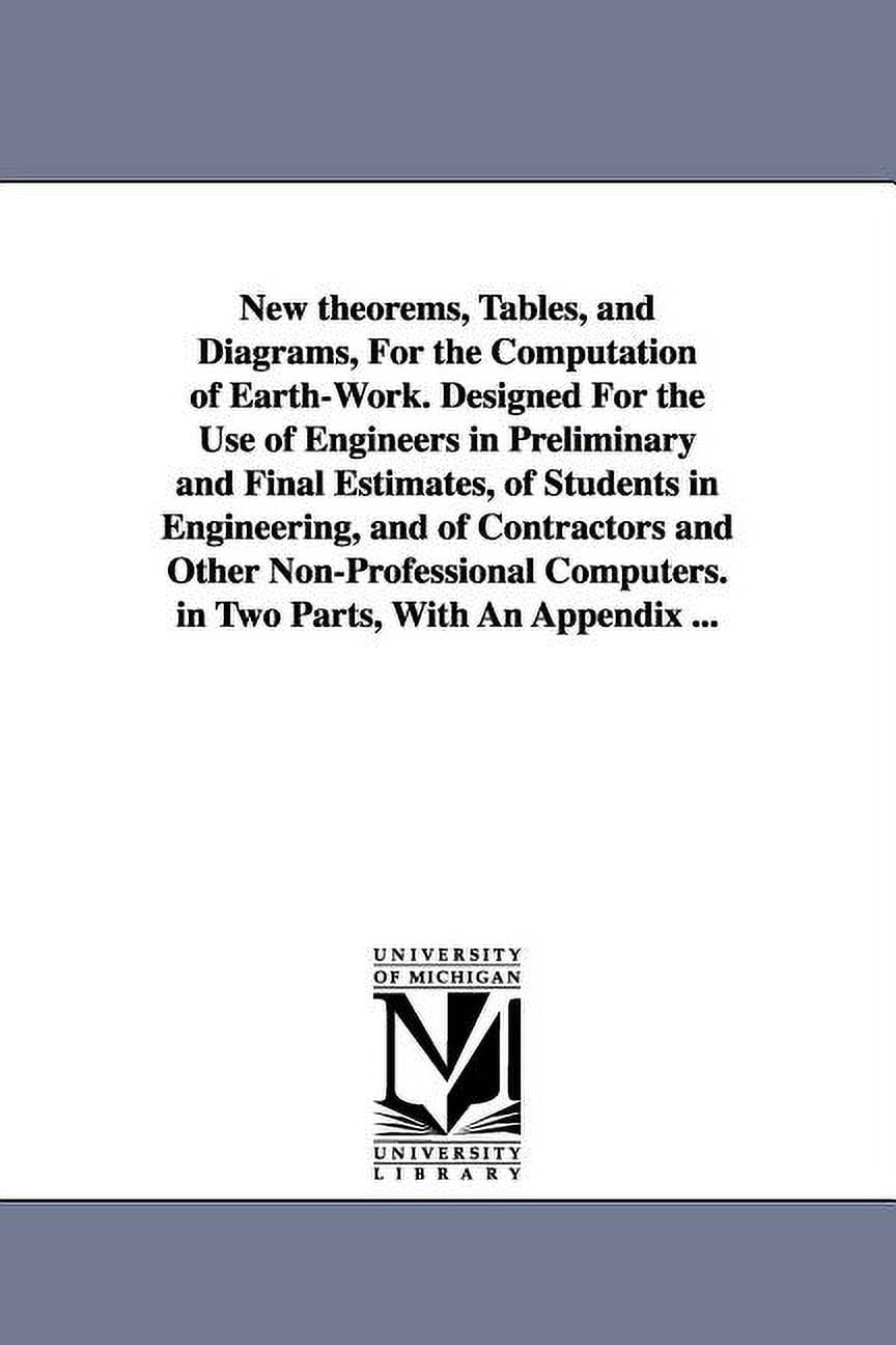 New theorems, Tables, and Diagrams, For the Computation of Earth-Work ...
