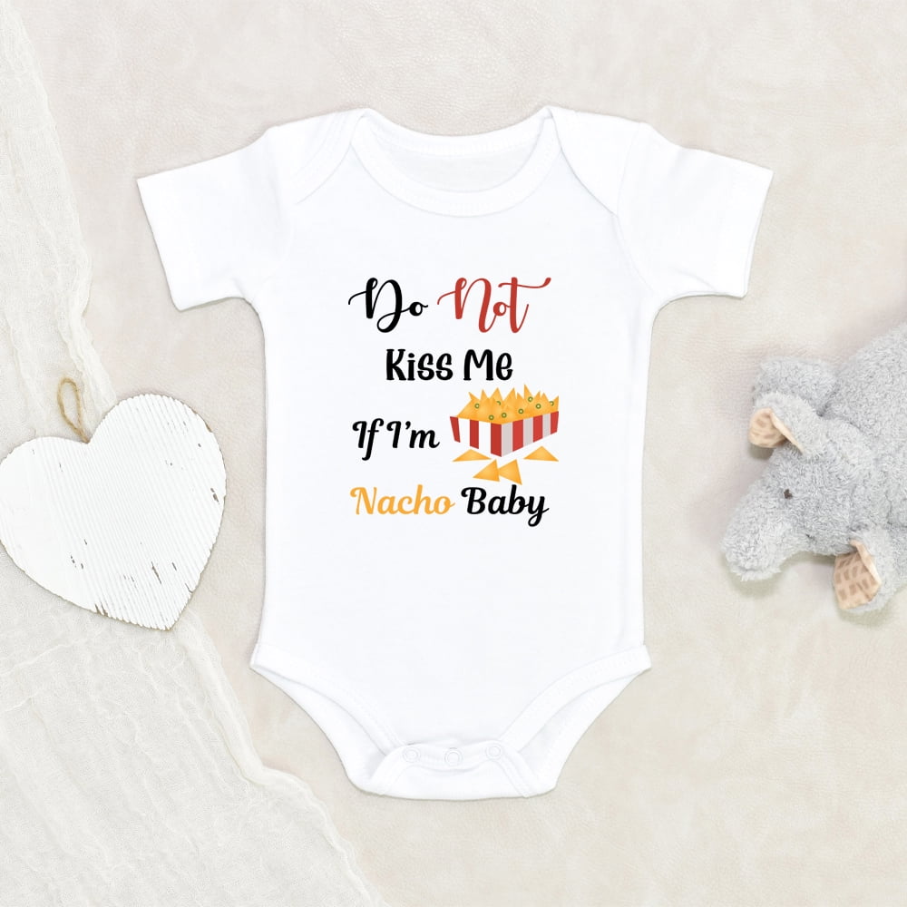 Newbabywishes - Do Not Kiss If I'm Nacho Baby Funny Baby Clothes for ...