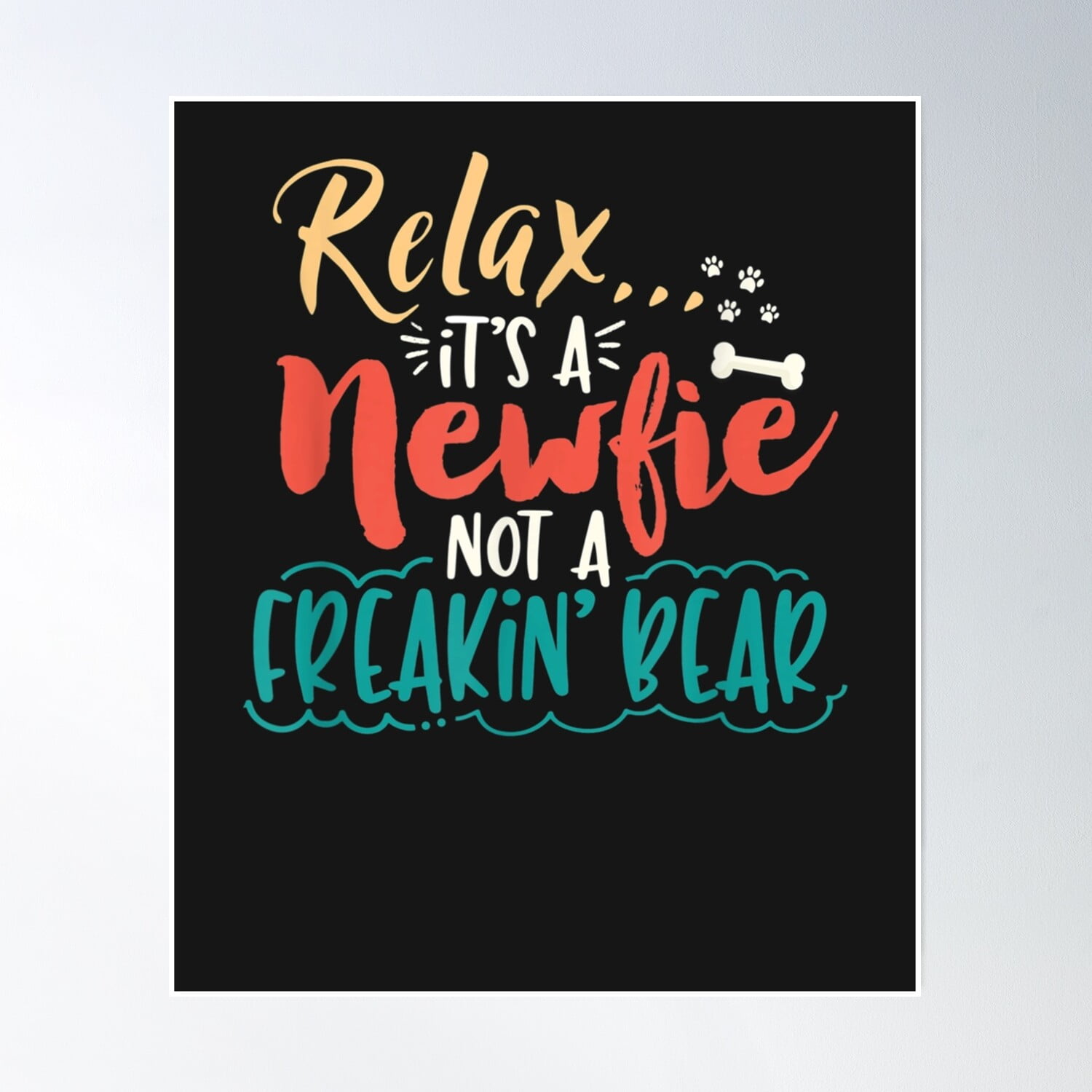 Newfie Mom Newfoundland Dog Great Relax Bear Perfect Poster Wall Art ...