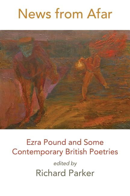News from Afar: Ezra Pound and Some Contemporary British Poetries ...