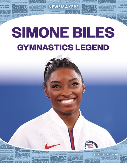 Newsmakers Set 4 Simone Biles: Gymnastics Legend: Gymnastics Legend ...