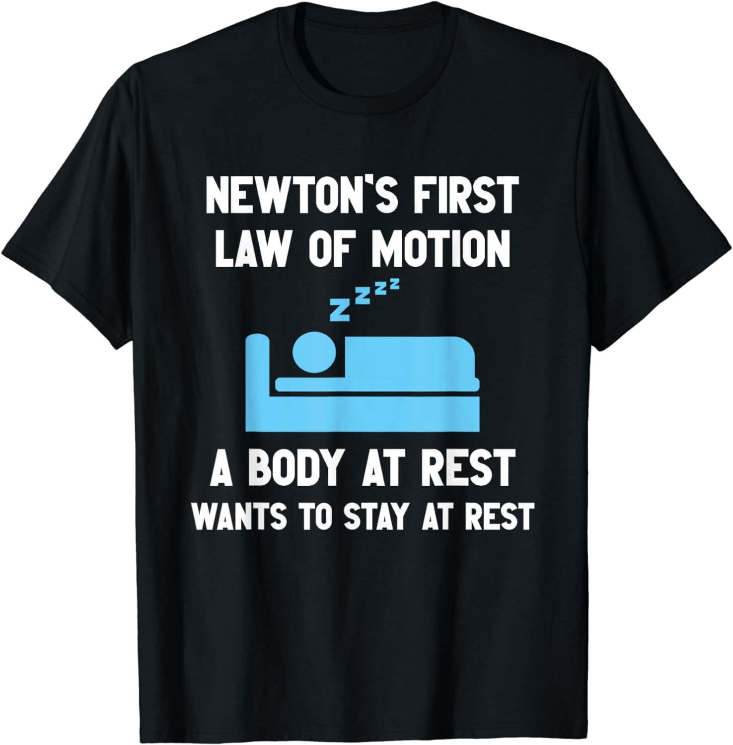 Newton's First Law Of Motion Funny Physics Teacher T-Shirt - Walmart.com