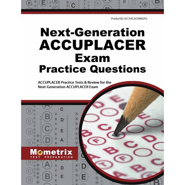 Next-Generation Accuplacer Practice Questions : Accuplacer Practice ...