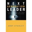 Next Generation Leader: 5 Essentials for Those Who Will Shape the ...